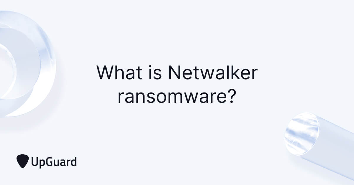 What is Netwalker Ransomware? Attack Methods & Protection Tips | UpGuard